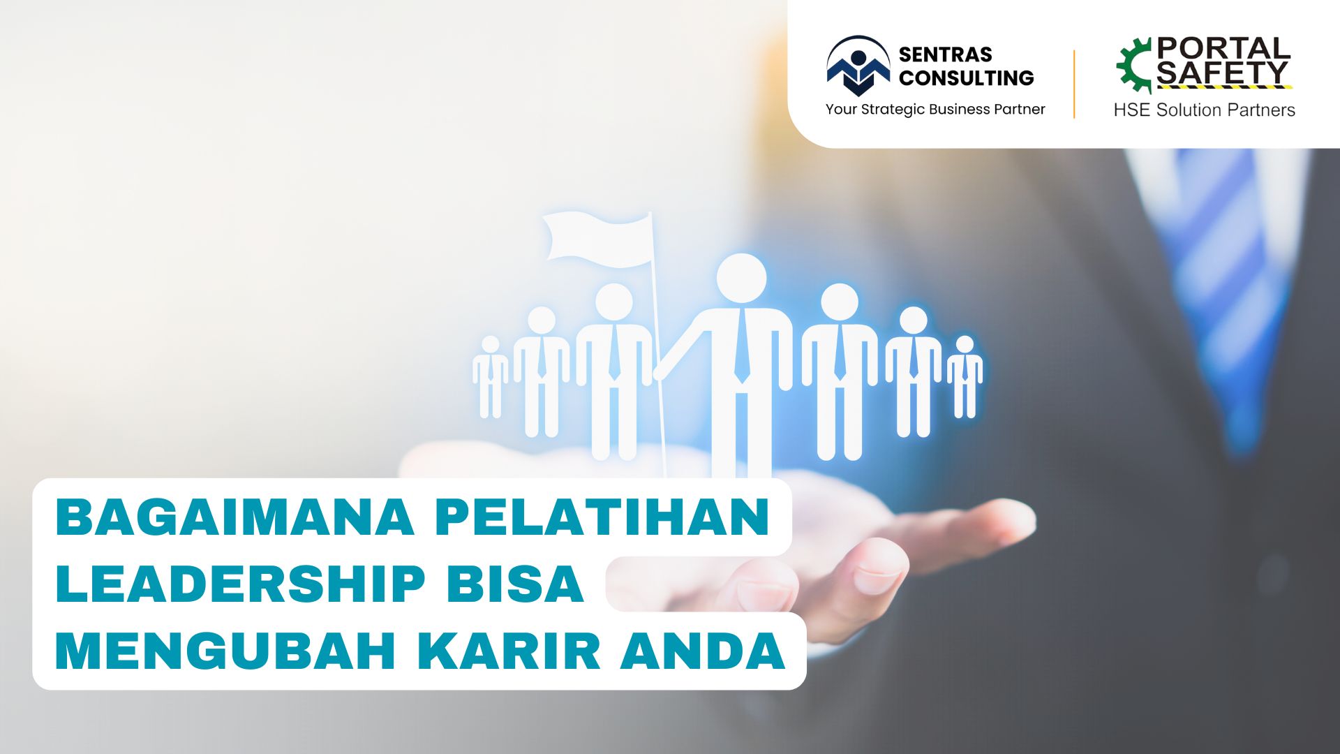 Bagaimana Pelatihan Leadership Bisa Mempercepat Pengembangan Karir Anda - Sentras Consulting
